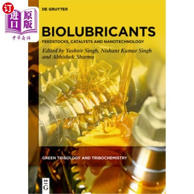 海外直订Biolubricants: Feedstocks, Catalysts, and Nanotechnology 生物润滑剂：原料、催化剂和纳米技术