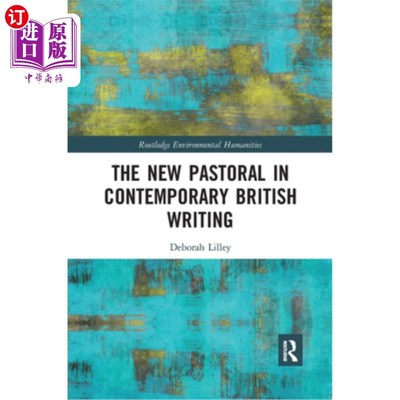 海外直订The New Pastoral in Contemporary British Writing 当代英国写作中的新田园主义