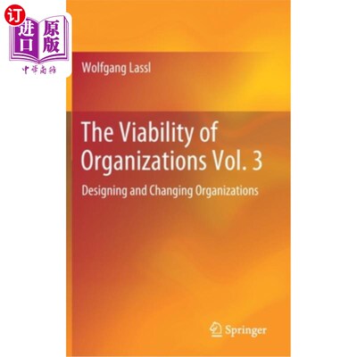 海外直订The Viability of Organizations Vol. 3: Designing and Changing Organizations 组织的生存能力卷3:设计和改变组织
