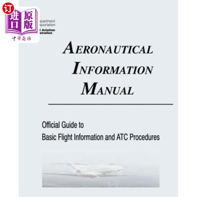 海外直订Aeronautical Information Manual: Official Guide to Basic Flight Information and