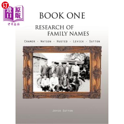 海外直订Book One Research of Family Names: Cramer - Watson - Husted - Levick - Sutton 书名研究：克莱默-沃森-赫斯特-