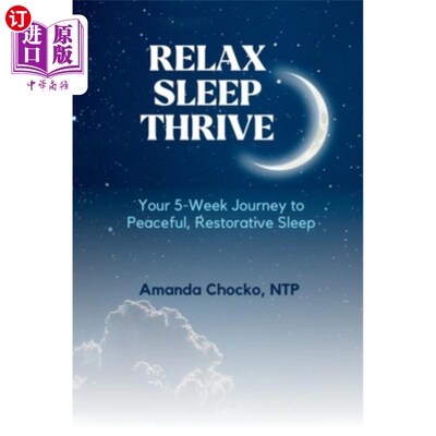 海外直订医药图书Relax Sleep Thrive: You're 5-Week Journey to Peaceful, Restorative Sleep 放松睡眠茁壮成长：你的五周