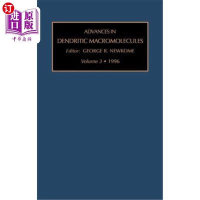海外直订Advances in Dendritic Macromolecules: Volume 3 树枝状大分子的进展：第3卷