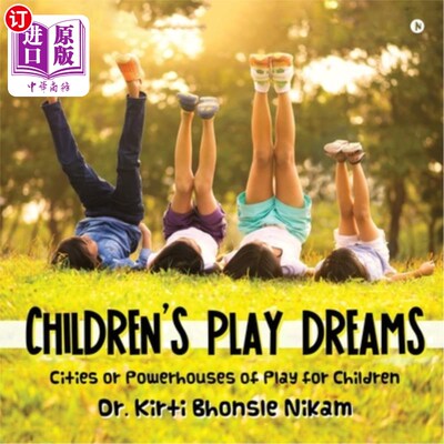 海外直订Children's Play Dreams: Cities or Powerhouses of Play for Children 儿童游戏梦想:儿童游戏的城市或强国