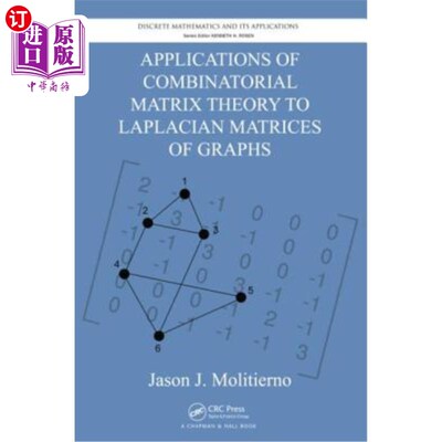 海外直订Applications of Combinatorial Matrix Theory to Laplacian Matrices of Graphs 组合矩阵理论在图的拉普拉斯矩阵