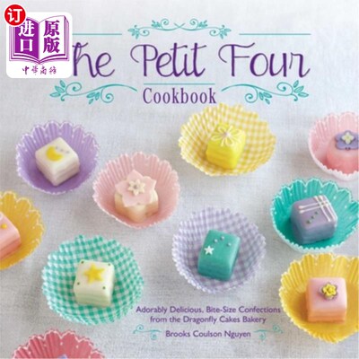 海外直订The Petit Four Cookbook: Adorably Delicious, Bite-Size Confections from the Drag 小四食谱：可爱的美味，蜻蜓