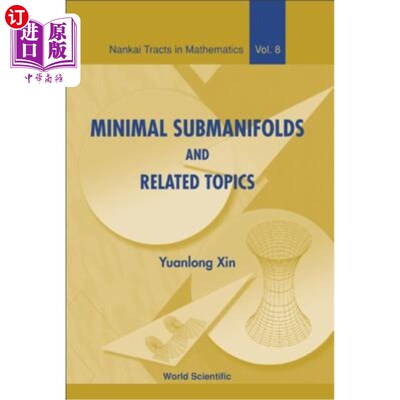海外直订Minimal Submanifolds and Related Topics 最小子流形和相关主题