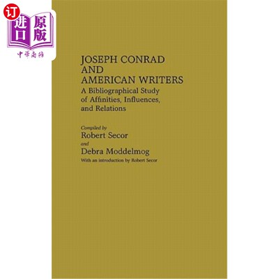 海外直订Joseph Conrad and American Writers: A Bibliographical Study of Affinities, Influ 约瑟夫·康拉德与美国作家：
