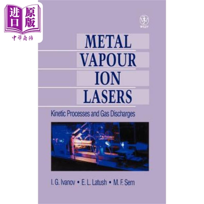 金属蒸气离子激光器:动力学过程和气体放电(修订版) Metal Vapour Ion Lasers  英文原版 中商原版