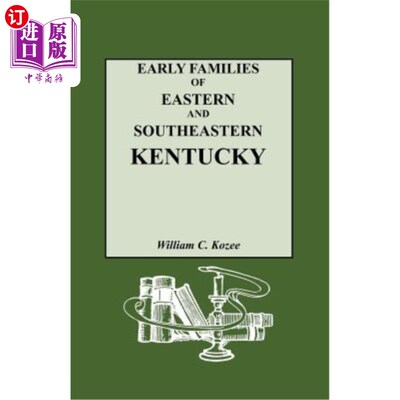 海外直订Early Families of Eastern and Southeastern Kentucky and Their Descendants 肯塔基州东部和东南部的早期家庭及