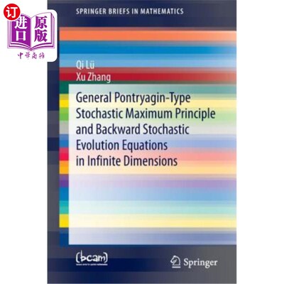海外直订General Pontryagin-Type Stochastic Maximum Principle and Backward Stochastic Evo 广义Pontryagin型随机