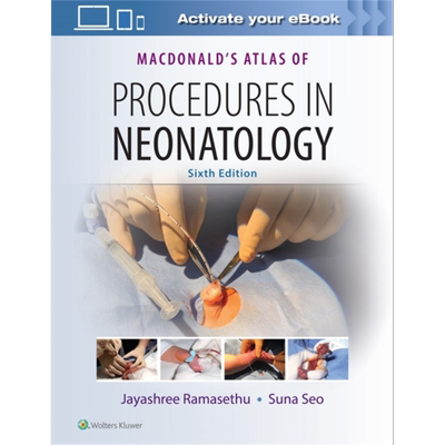 现货 MacDonald新生儿操作图解 第6版 MacDonalds Atlas of Procedures in Neonatology 英文原版 Jayashree R【中商原版】