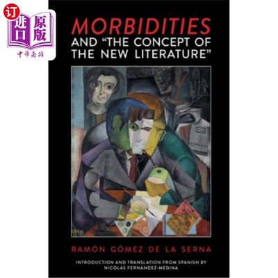 海外直订Ramón Gómez de la Serna's Morbideces (1908): A Translation and Critical Edition Ramón Gómez