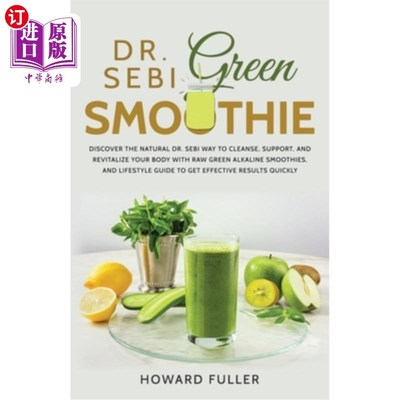 海外直订医药图书Dr. Sebi Green Smoothie: Discover the Natural Dr. Sebi Way to Cleanse, Support,  Dr. Se