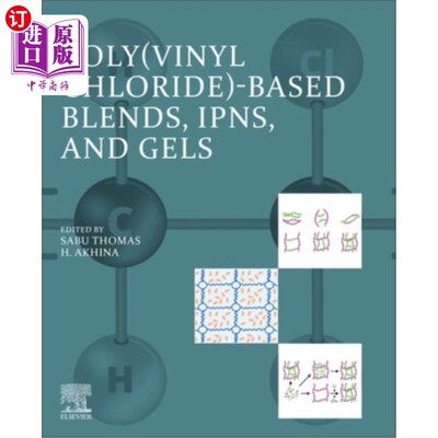 海外直订医药图书Poly(vinyl Chloride)-Based Blends, Ipns, and Gels 聚(氯乙烯)基共混物，Ipns和凝胶