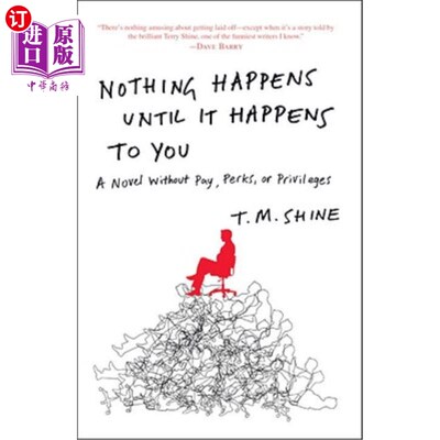 海外直订Nothing Happens Until It Happens to You: A Novel Without Pay, Perks, or Privileg 什么都不会发生，直到它发生
