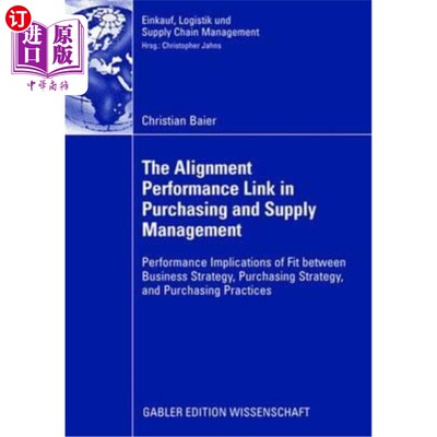 海外直订The Alignment Performance Link in Purchasing and Supply Management: Performance  The Alignm