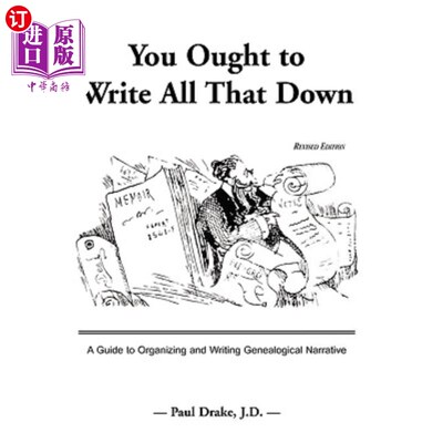 海外直订You Ought to Write All That Down: A Guide to Organizing and Writing Genealogical 你应该把所有这些都写下来：