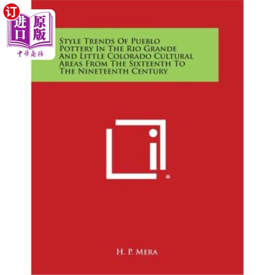 海外直订Style Trends of Pueblo Pottery in the Rio Grande and Little Colorado Cultural Ar 16-19世纪里奥格兰德和小科