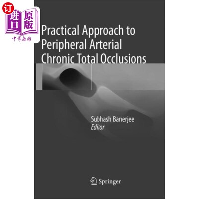 海外直订医药图书Practical Approach to Peripheral Arterial Chroni... 外周动脉慢性完全闭塞的实用方法