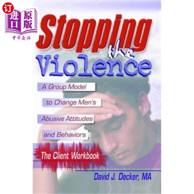海外直订Stopping the Violence: A Group Model to Change Men's Abusive Att...Workbook 停止暴力:改变男性虐待行为的群体