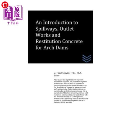海外直订An Introduction to Spillways, Outlet Works and Restitution Concrete for Arch Dam