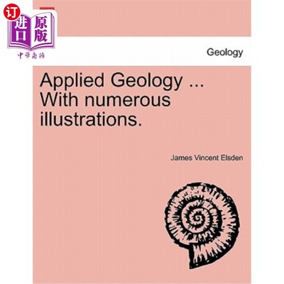 海外直订Applied Geology ... with Numerous Illustrations. 应用地质……许多插图。