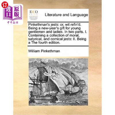 海外直订Pinkethman's Jests: Or, Wit Refin'd. Being a New-Year's Gift for Young Gentlemen 《平克斯曼的笑话》:或者，