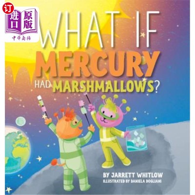 海外直订What if Mercury had Marshmallows? 如果Mercury有棉花糖呢？