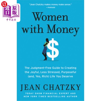 海外直订Women with Money: The Judgment-Free Guide to Creating the Joyful, Less Stressed, 有钱的女人:创造你应得的快