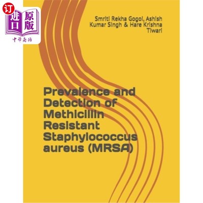 海外直订Prevalence and Detection of Methicillin Resistant Staphylococcus aureus (MRSA) 耐甲氧西林金黄色葡萄球菌(MRS