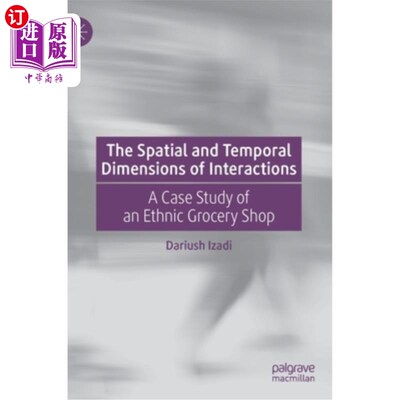 海外直订The Spatial and Temporal Dimensions of Interactions: A Case Study of an Ethnic G 互动的时空维度:以一家民族
