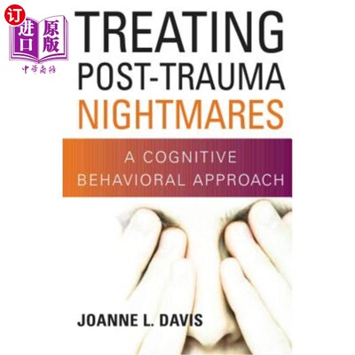 海外直订医药图书Treating Post-Trauma Nightmares: A Cognitive Behavioral Approach 治疗创伤后噩梦:一种认知行为方法