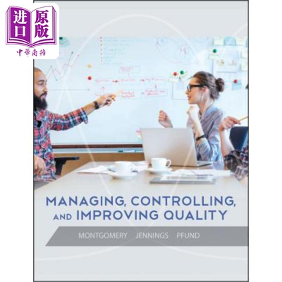管理、控制和提高质量 Managing, Controlling, And Improving Quality, 1E Douglas C. Montgomery 英文原版 中商原版