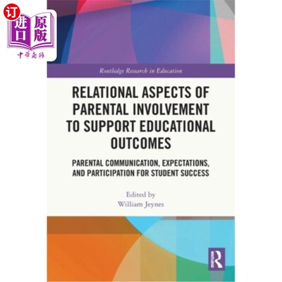海外直订Relational Aspects of Parental Involvement to Support Educational Outcomes: Pare 家长参与支持教育成果的相关