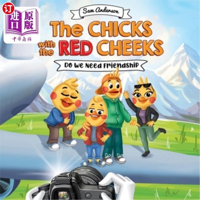 海外直订The Chicks With the Red Cheeks. Do we need friendship.: A Cute Children's Pictur 红脸颊的小鸡。我们需要友谊