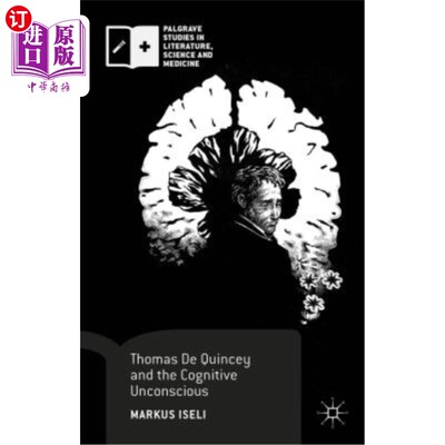 海外直订Thomas de Quincey and the Cognitive Unconscious 托马斯·德·昆西与认知无意识