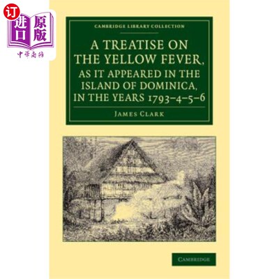 海外直订医药图书A Treatise on the Yellow Fever, as It Appeared in the Island of Dominica, in the 1793-4-5-6年