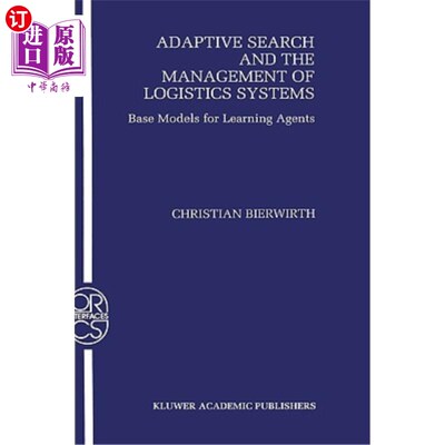 海外直订Adaptive Search and the Management of Logistic Systems: Base Models for Learning 物流系统的自适应搜索与管理