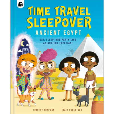 Time Travel Sleepover Ancient Egypt 旅行过夜时间 古埃及 儿童绘本 人文历史知识图画书 英文原版 进口图书【中商原版】