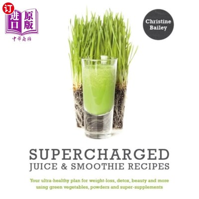 海外直订Supercharged Juice & Smoothie Recipes 增压果汁和冰沙食谱