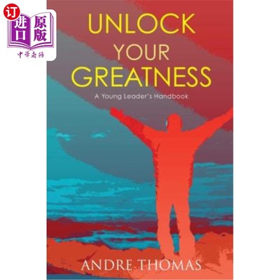 海外直订Unlock Your Greatness: A Young Leaders Handbook 《释放你的伟大:青年领袖手册》