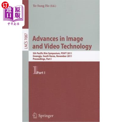 海外直订Advances in Image and Video Technology: 5th Pacific Rim Symposium, PSIVT 2011, G 图像与视频技术进展:第五届