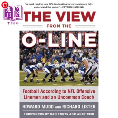 海外直订The View from the O-Line: Football According to NFL Offensive Linemen and an Unc 从o线看橄榄球：从NFL进攻线