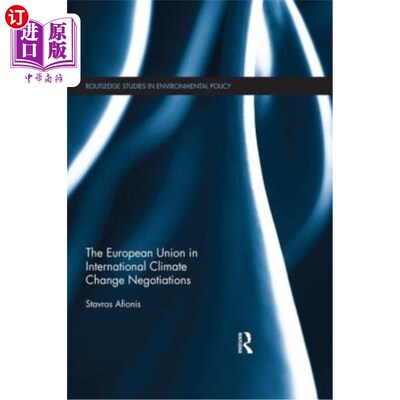 海外直订The European Union in International Climate Change Negotiations 欧盟参与国际气候变化谈判