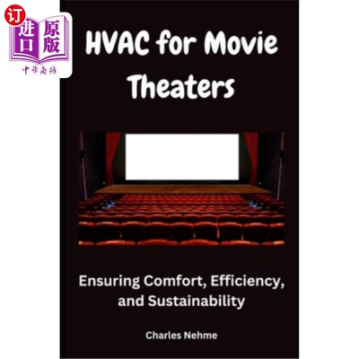 海外直订HVAC for Movie Theaters: Ensuring Comfort, Efficiency, and Sustainability 影院暖通空调：确保舒适性、效率和