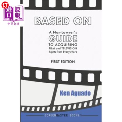 海外直订Based On: A Non-Lawyer's GUIDE to Acquiring Film and Television Rights from Ever 基于:一个非律师的指南获得