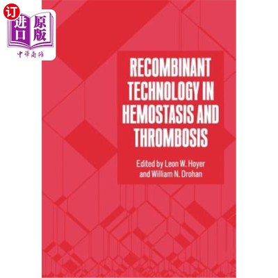 海外直订Recombinant Technology in Hemostasis and Thrombosis 止血与血栓形成的重组技术