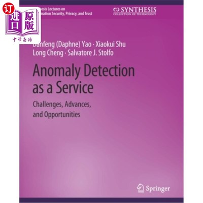 海外直订Anomaly Detection as a Service: Challenges, Advances, and Opportunities 异常检测即服务:挑战、进步和机遇