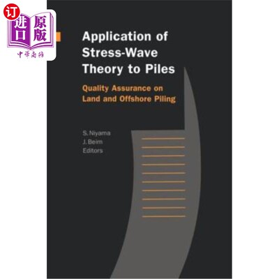 海外直订Application of Stress-Wave Theory to Piles: Quality Assurance on Land and Offsho 应力波理论在桩基中的应用：
